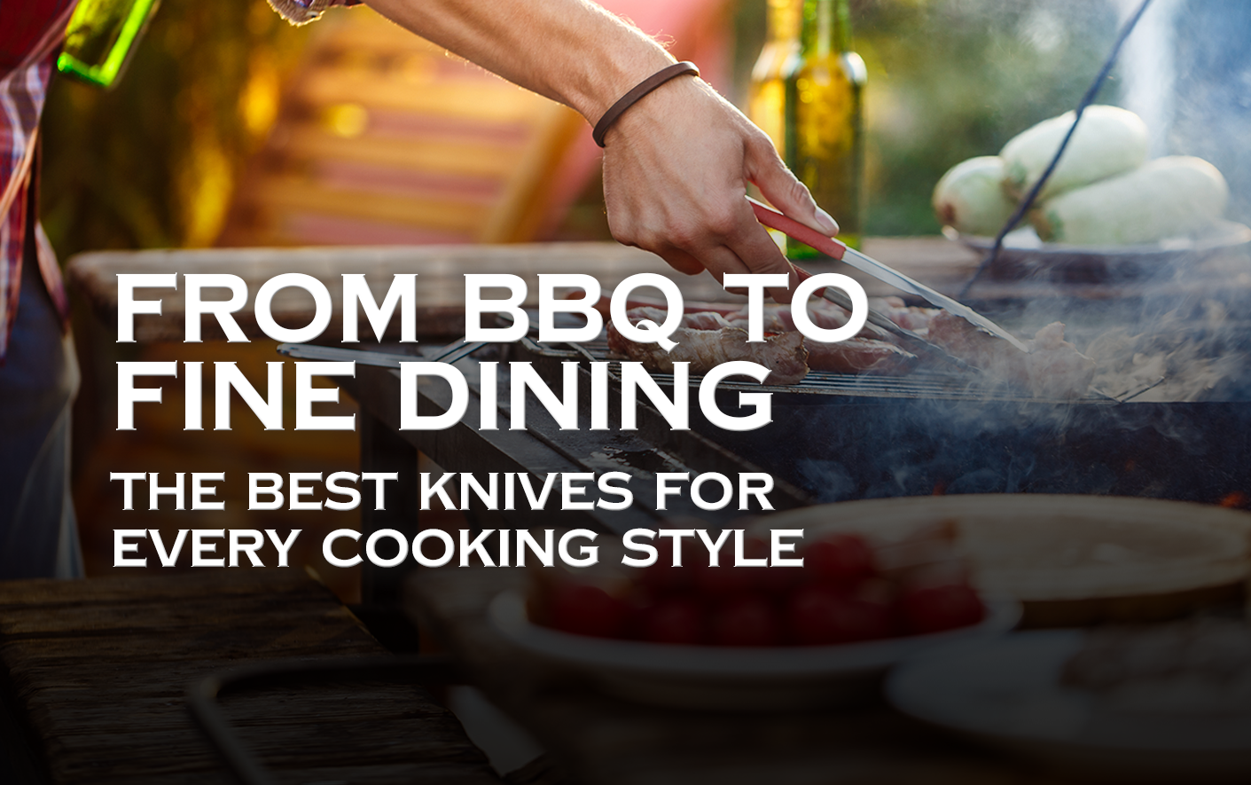 From BBQ to Fine Dining: The Best Knives for Every Cooking Style – HEPHAIS